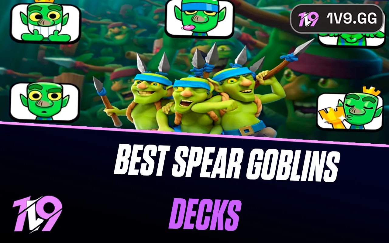 Best Decks For Spear Goblins In Clash Royale | 1v9