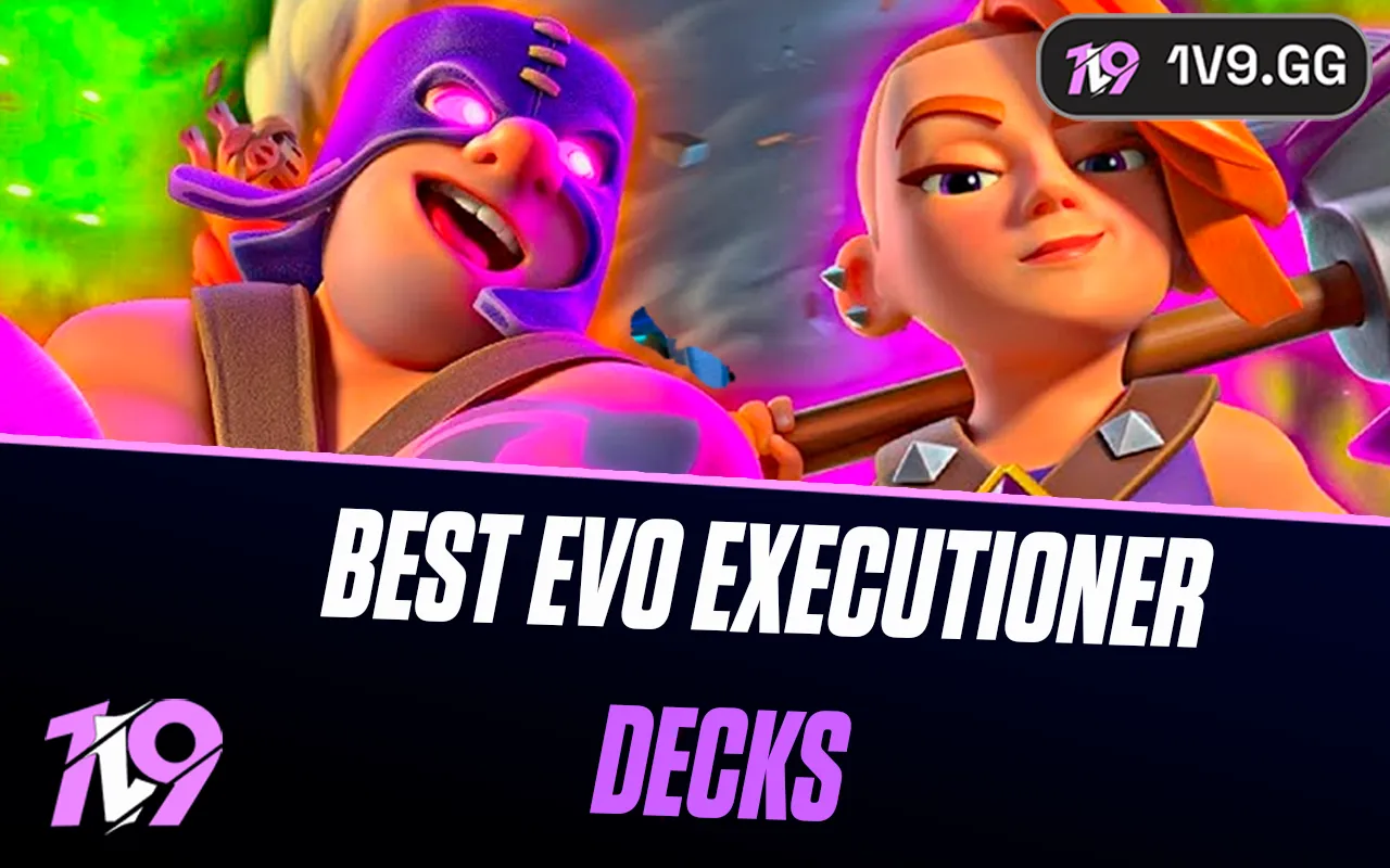 Best Evo Executioner Decks In Clash Royale | 1v9