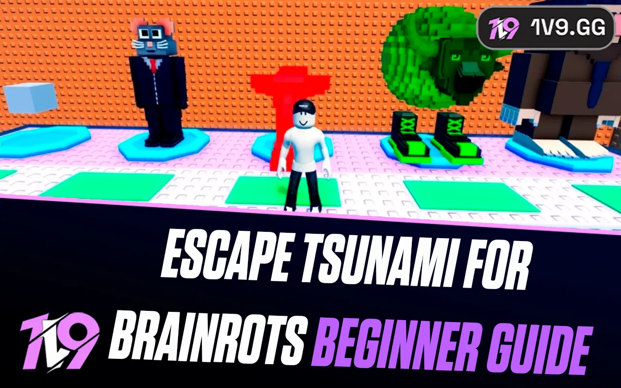 Escape Tsunami For Brainrots: Beginner’s Guide | 1v9