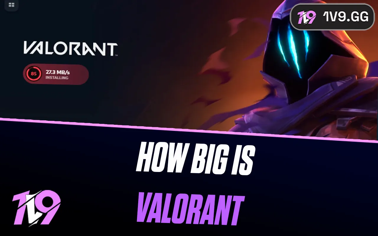 How Big is Valorant? Download Size & System Requirements (2026) | 1v9