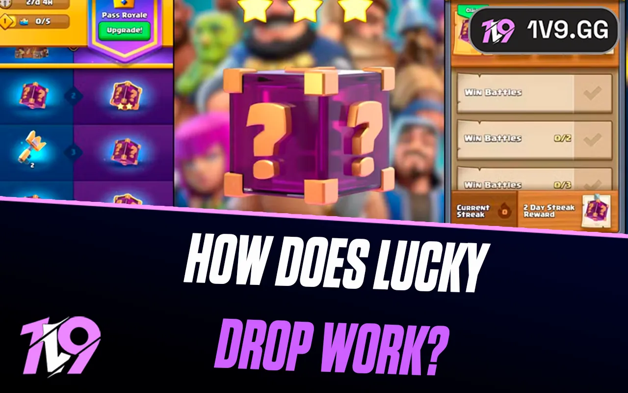 How Does Lucky Drops Work In Clash Royale? | 1v9