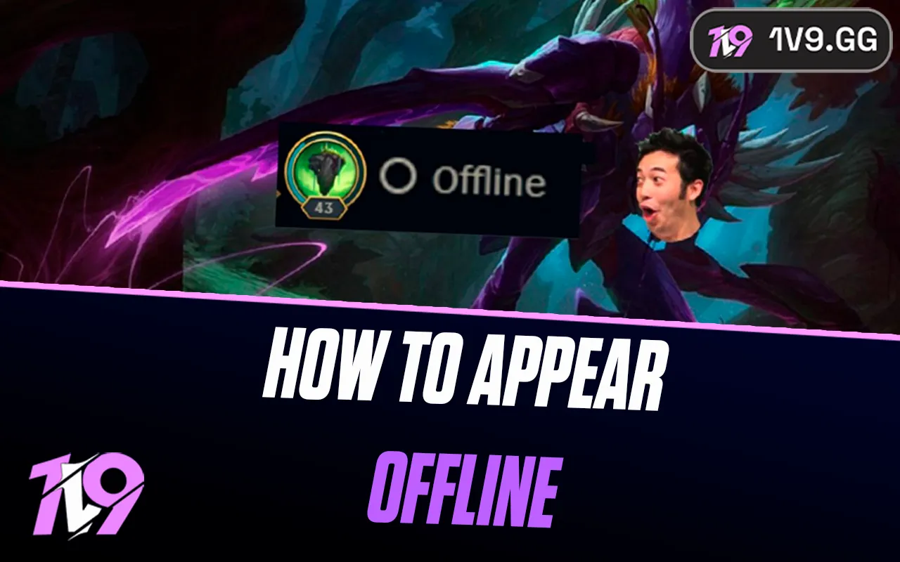 How To Appear Offline in LoL: Complete Guide (2026) | 1v9