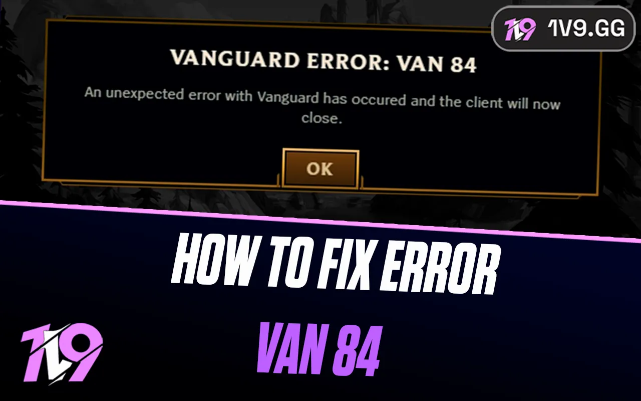 How To Fix Error VAN 84 In League of Legends | 1v9