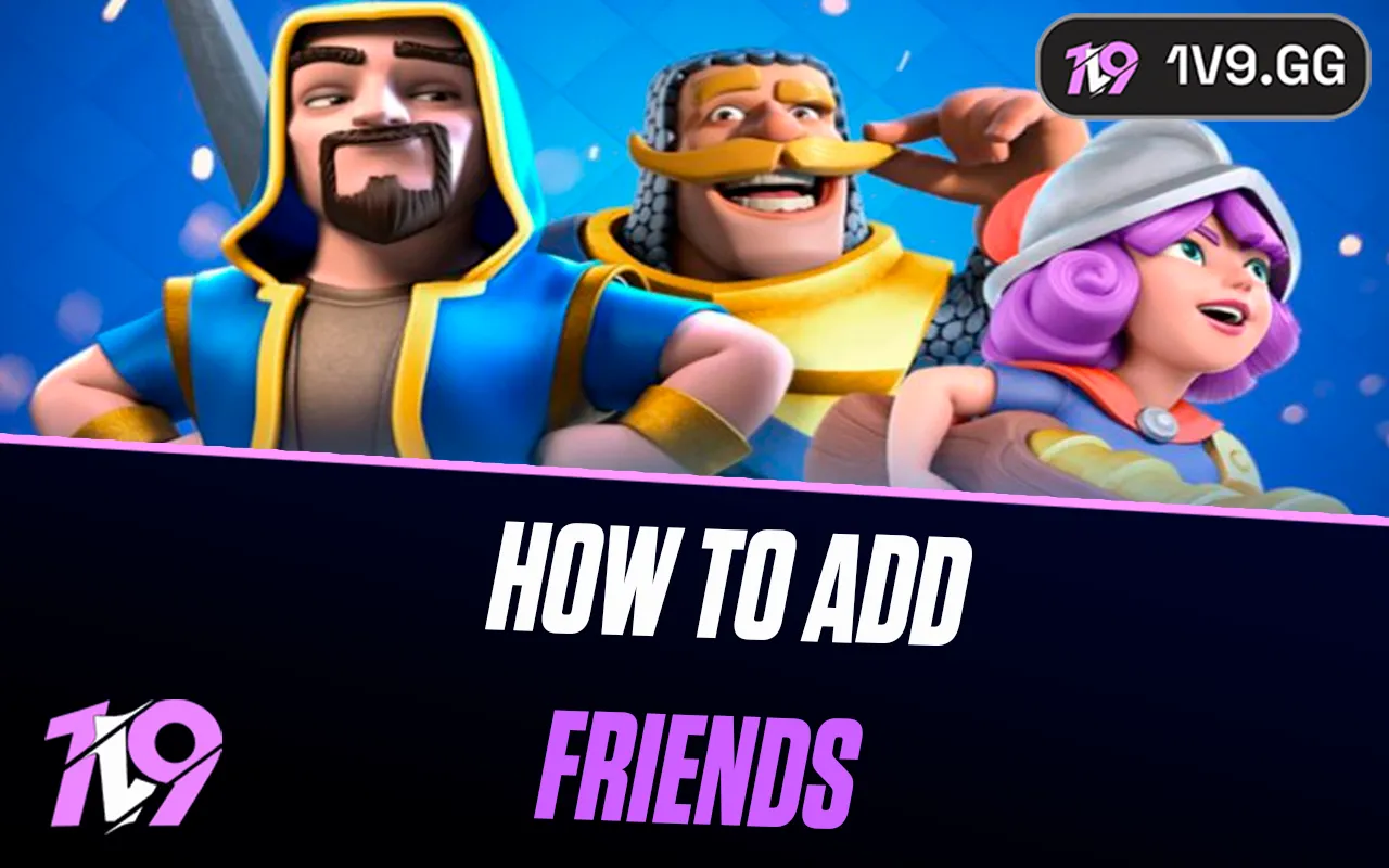 How To Add Friends In Clash Royale | 1v9