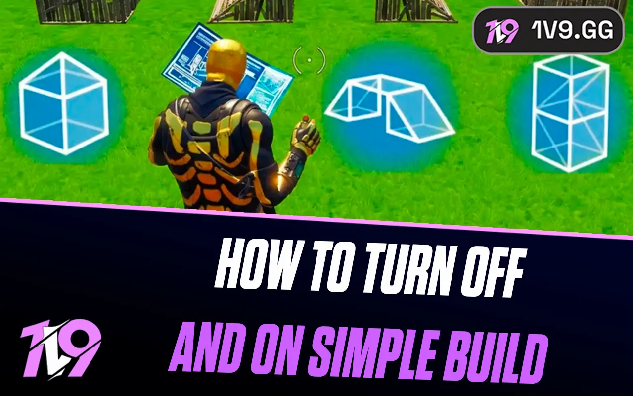 How To Turn On and Off Simple Build in Fortnite | 1v9