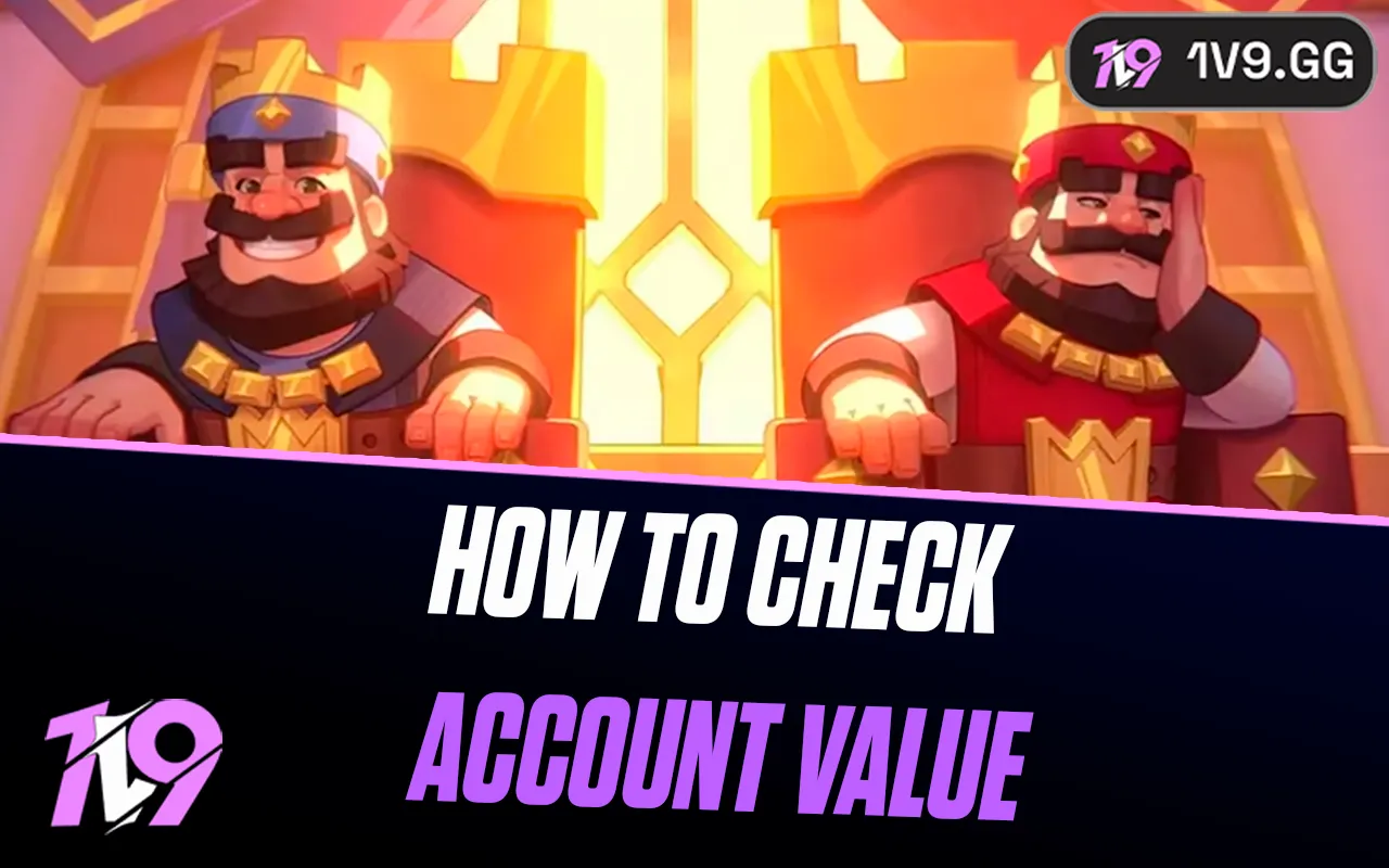 How to Check Your Clash Royale Account Value | 1v9