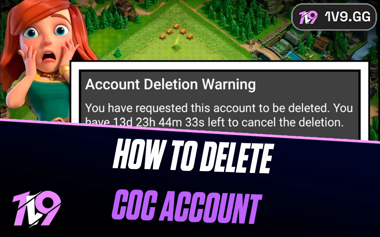 How to Delete Your CoC Account: Step-by-Step Guide | 1v9