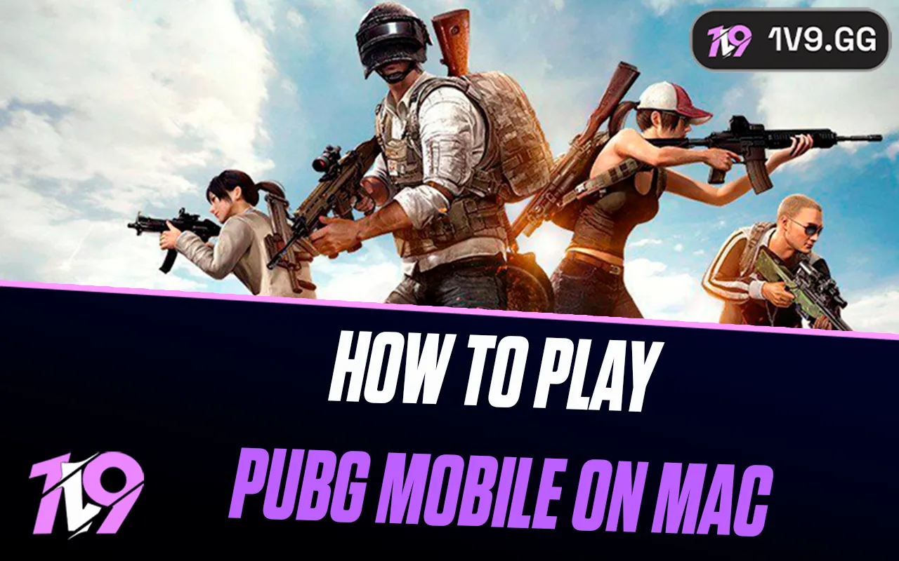 How to Play PUBG Mobile on Mac: Step-by-Step Guide | 1v9