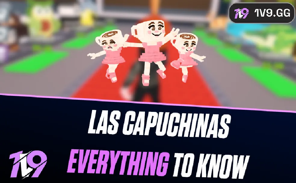 Las Capuchinas in Steal a Brainrot: Everything To Know | 1v9