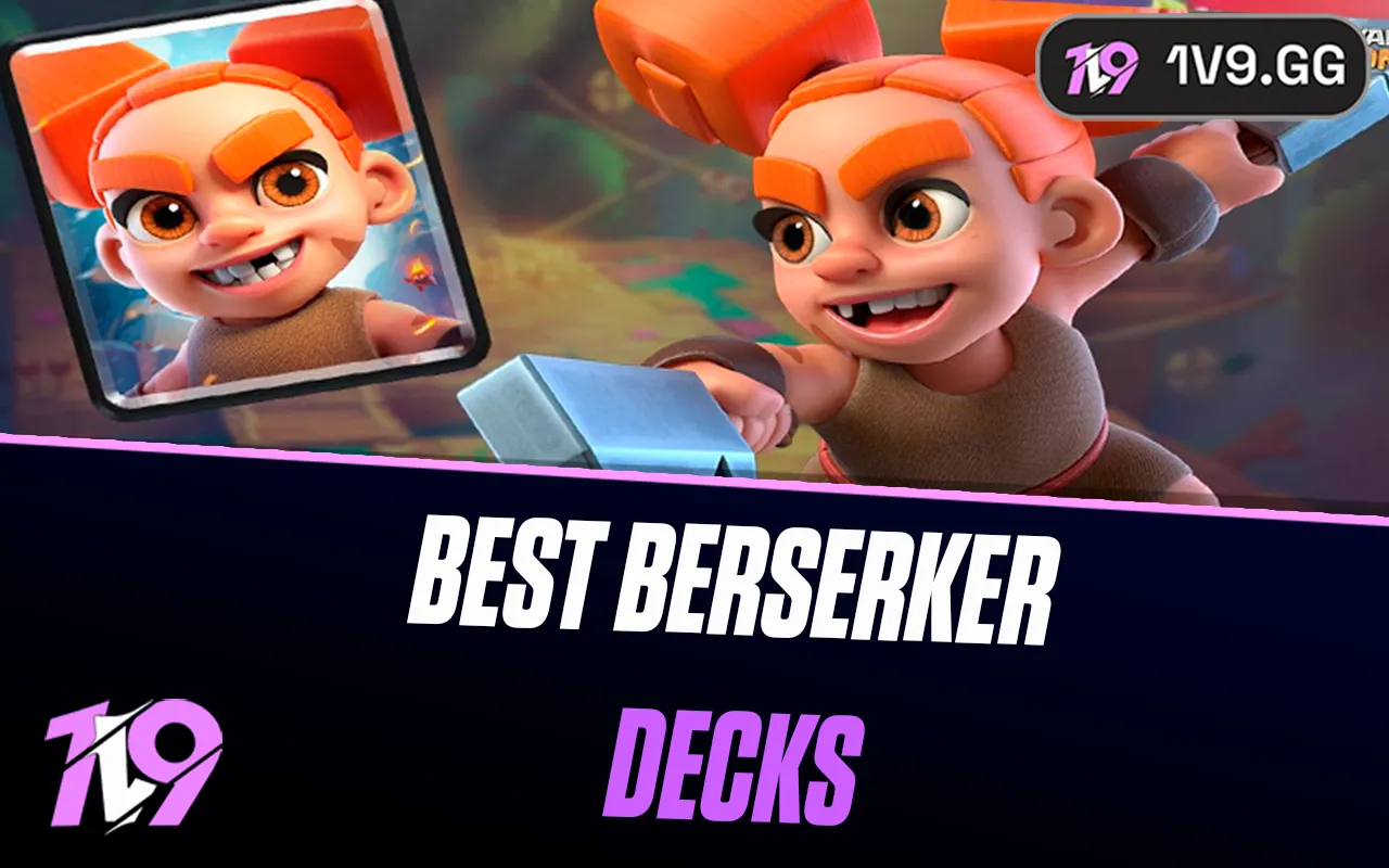 Best Berserker Decks in Clash Royale | 1v9