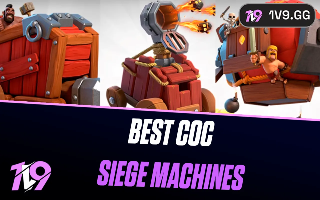 7 Best Siege Machines In Clash of Clans | 1v9