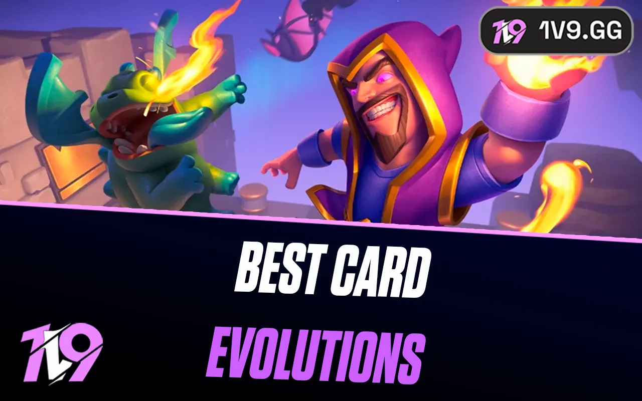 19 Best Card Evolutions In Clash Royale | 1v9