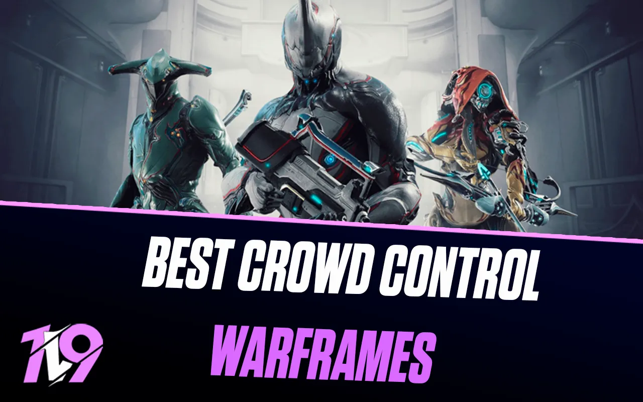 15 Best Crowd Control Warframes In Warframe, Ranked | 1v9