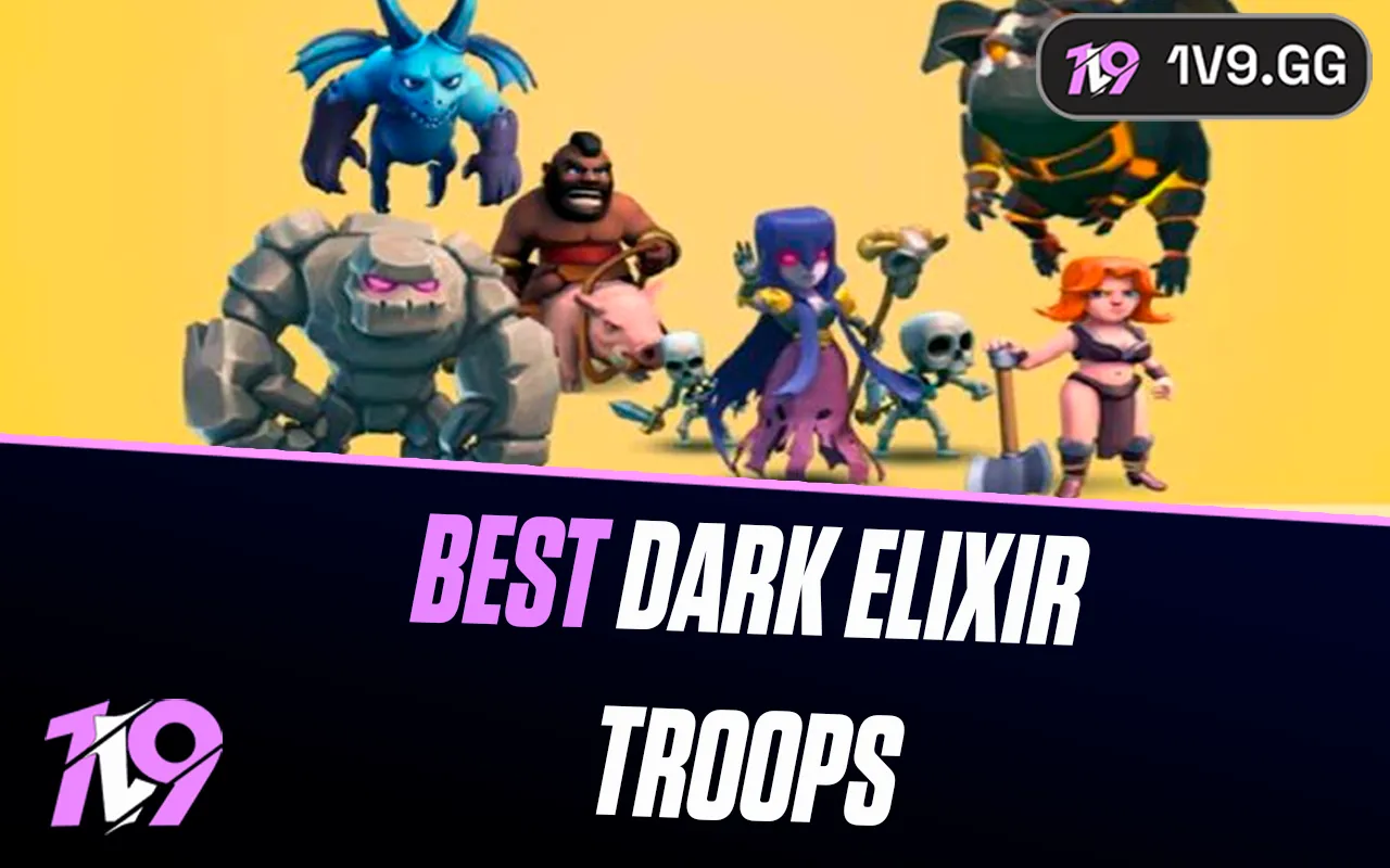 8 Best Dark Elixir Troops In Clash Of Clans | 1v9