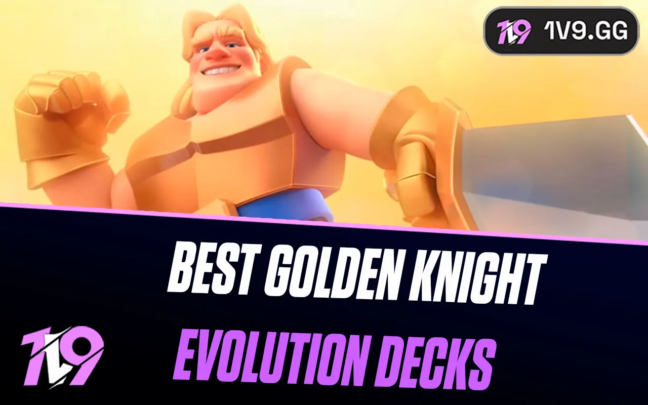 5 Best Golden Knight Decks In Clash Royale | 1v9