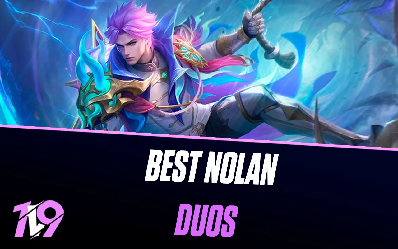 12 Best Heroes To Duo With Nolan In Mobile Legends | 1v9