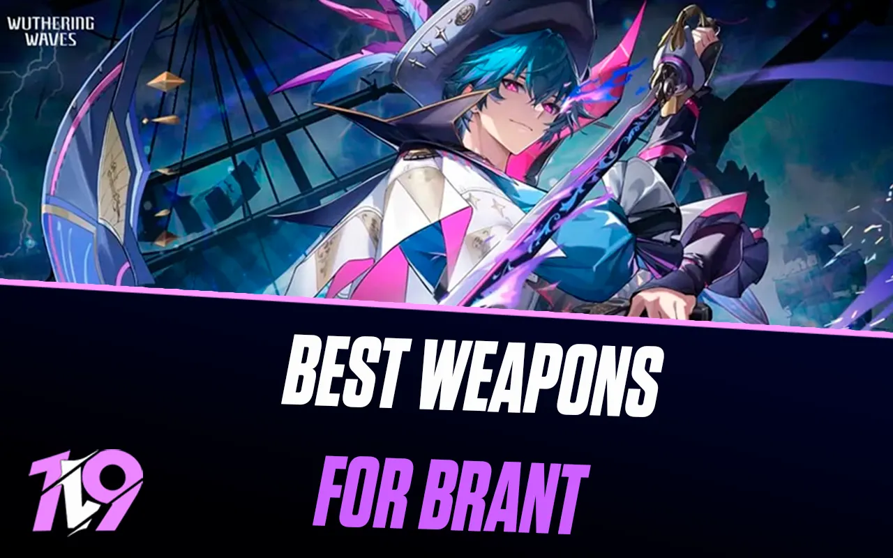 7 Best Weapons For Brant In Wuthering Waves | 1v9
