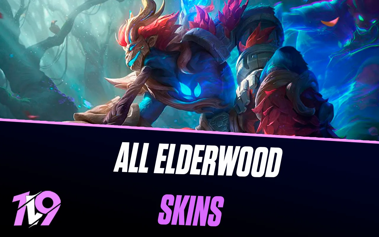 All Elderwood Skins In League of Legends, Ranked | 1v9