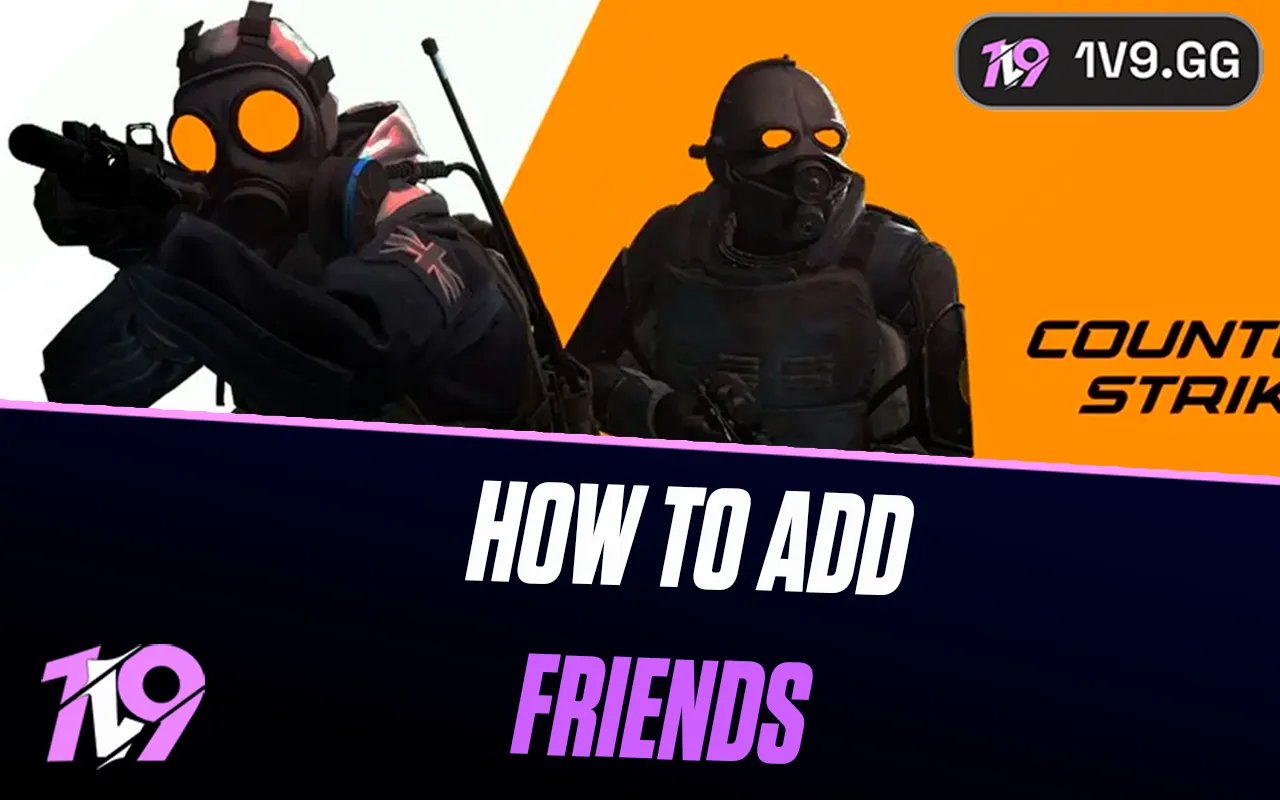 How To Add Friends In CS2: Complete Guide | 1v9