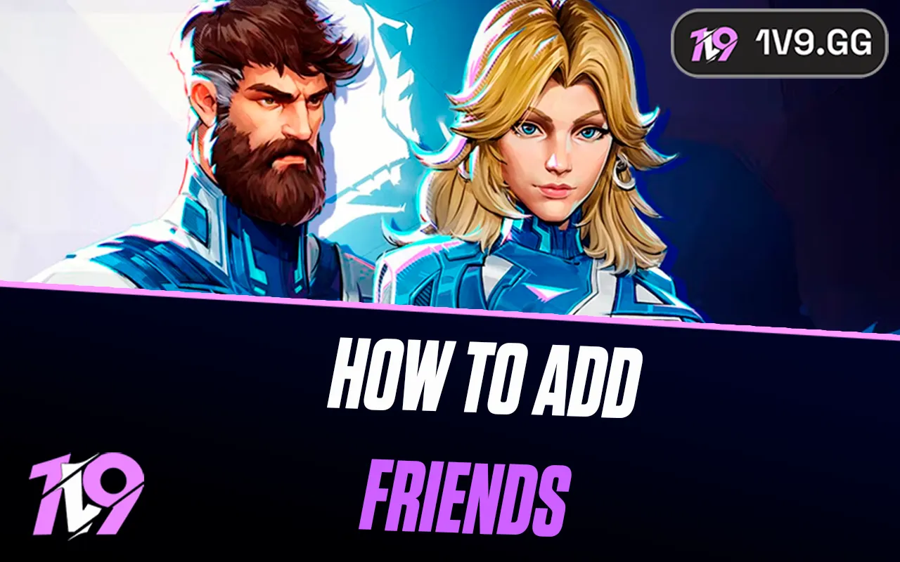 How To Add Friends In Marvel Rivals: Complete Guide | 1v9