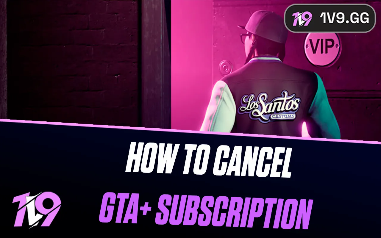 How To Cancel GTA Plus Subscription: Complete Guide | 1v9