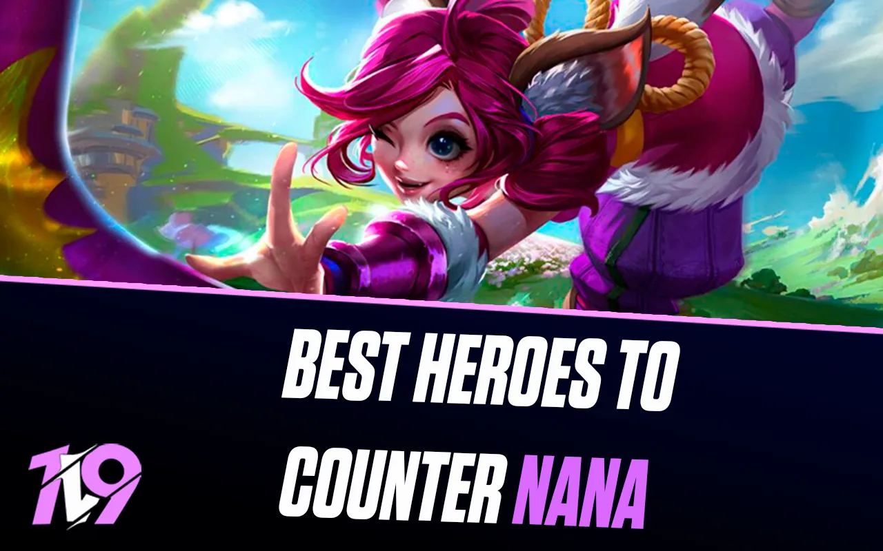 12 Best Heroes To Counter Nana In Mobile Legends | 1v9
