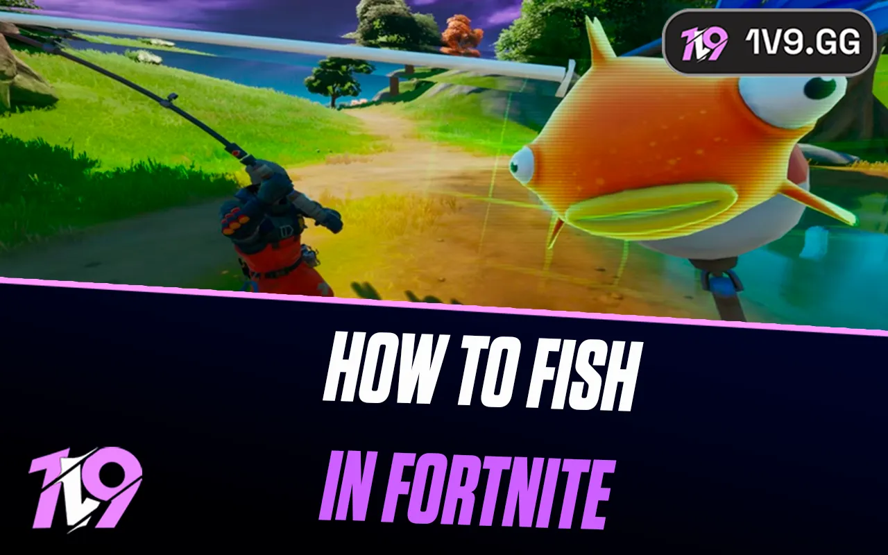 How To Fish In Fortnite: Complete Guide | 1v9