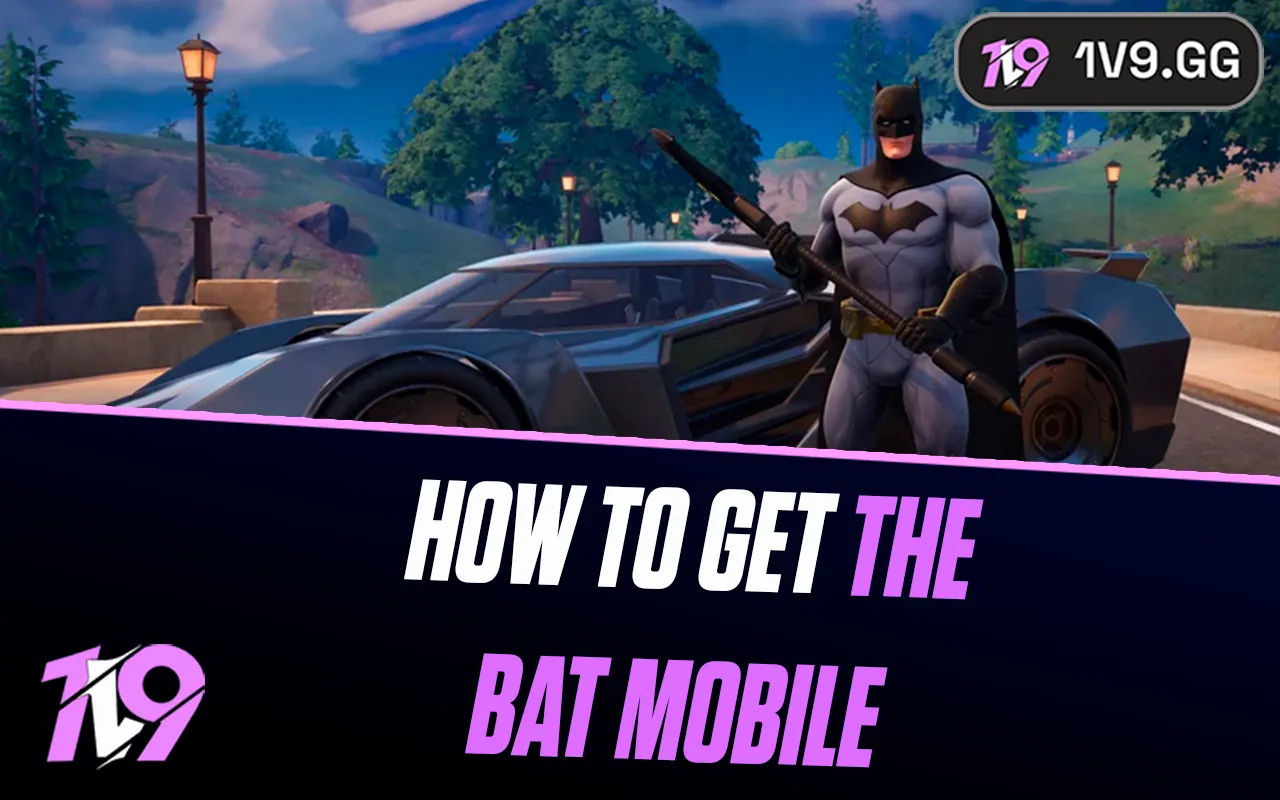 How To Get The Batmobile In Fortnite: Complete Guide | 1v9