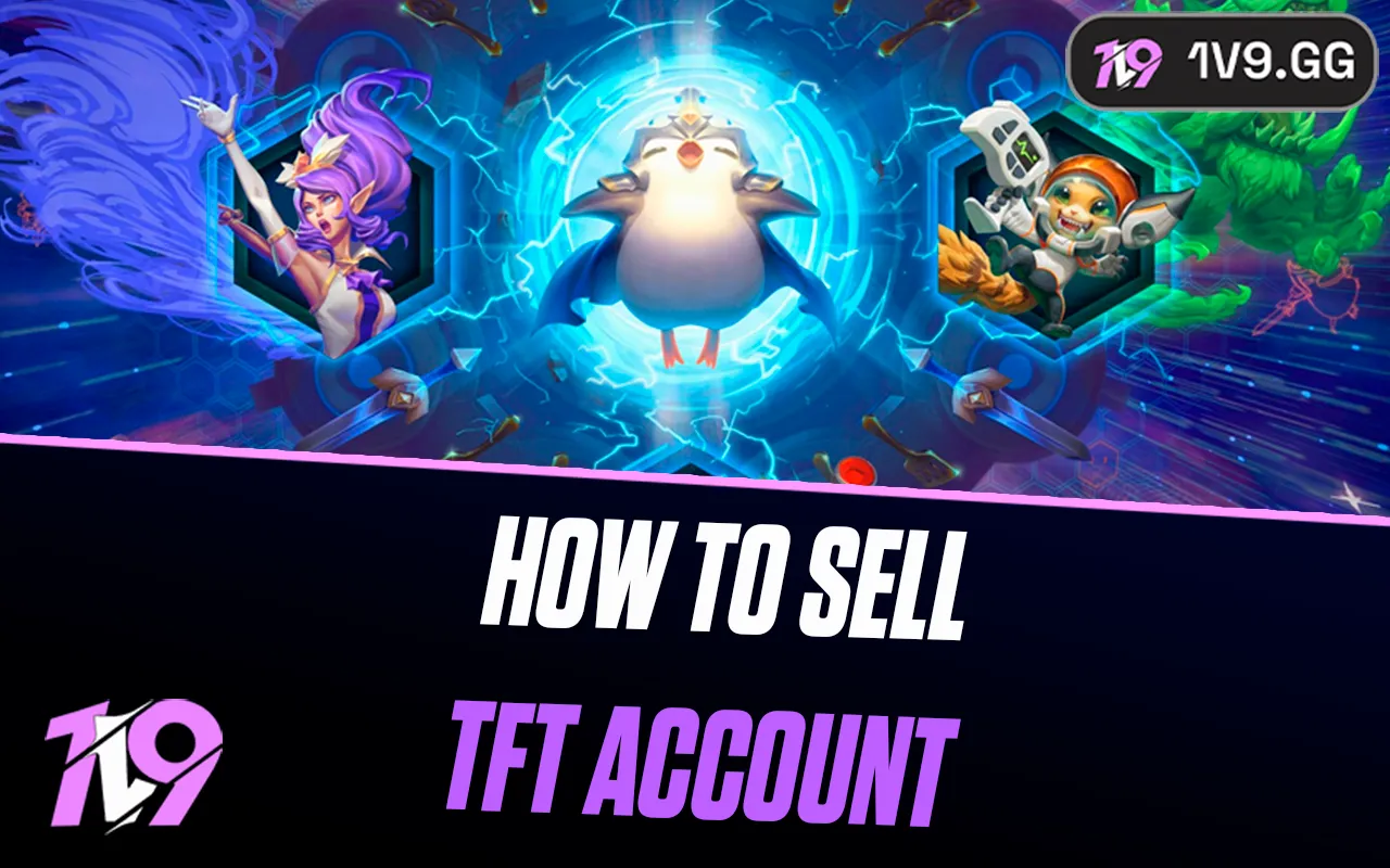 How to Sell Your TFT Account: Safe Marketplace Guide 2026 | 1v9